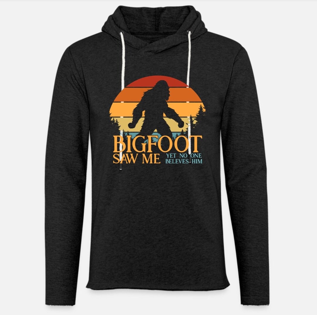Bigfoot Hoodie Sasquatch Hoodie Bigfoot Saw Me Hoodie Funny - Etsy