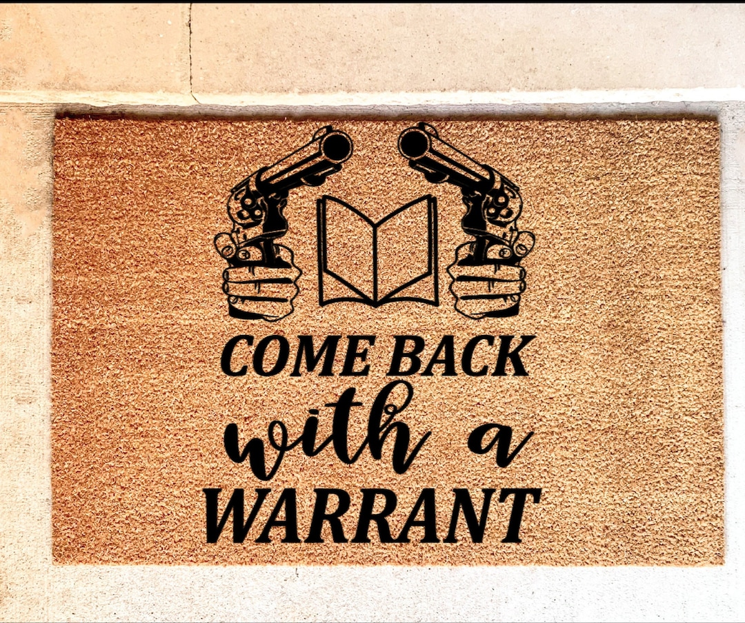 Come Back With a Warrant Funny Doormats for Outside, Custom Cute Coir ...