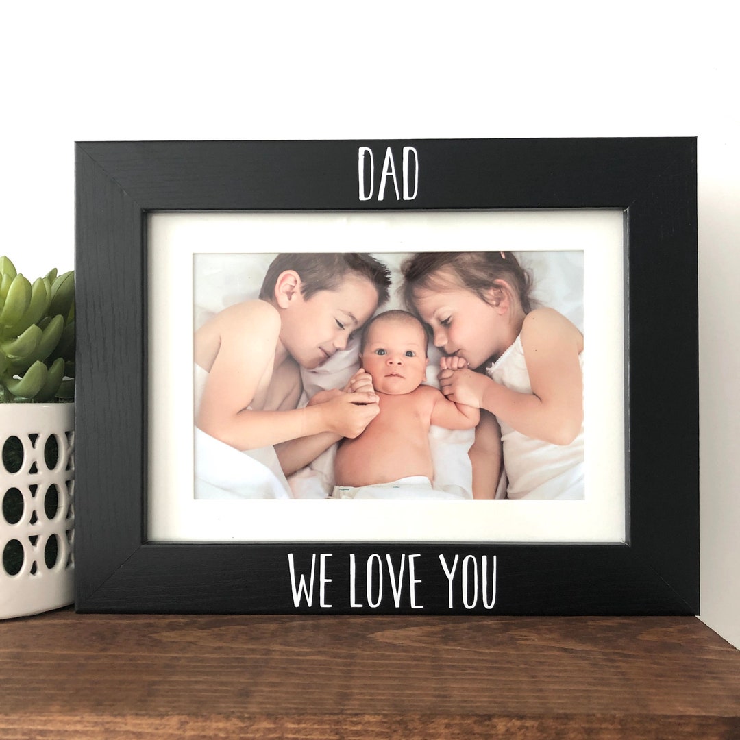 Dad We Love You Picture Frame // Gift for Dad // Father's Day Gift ...