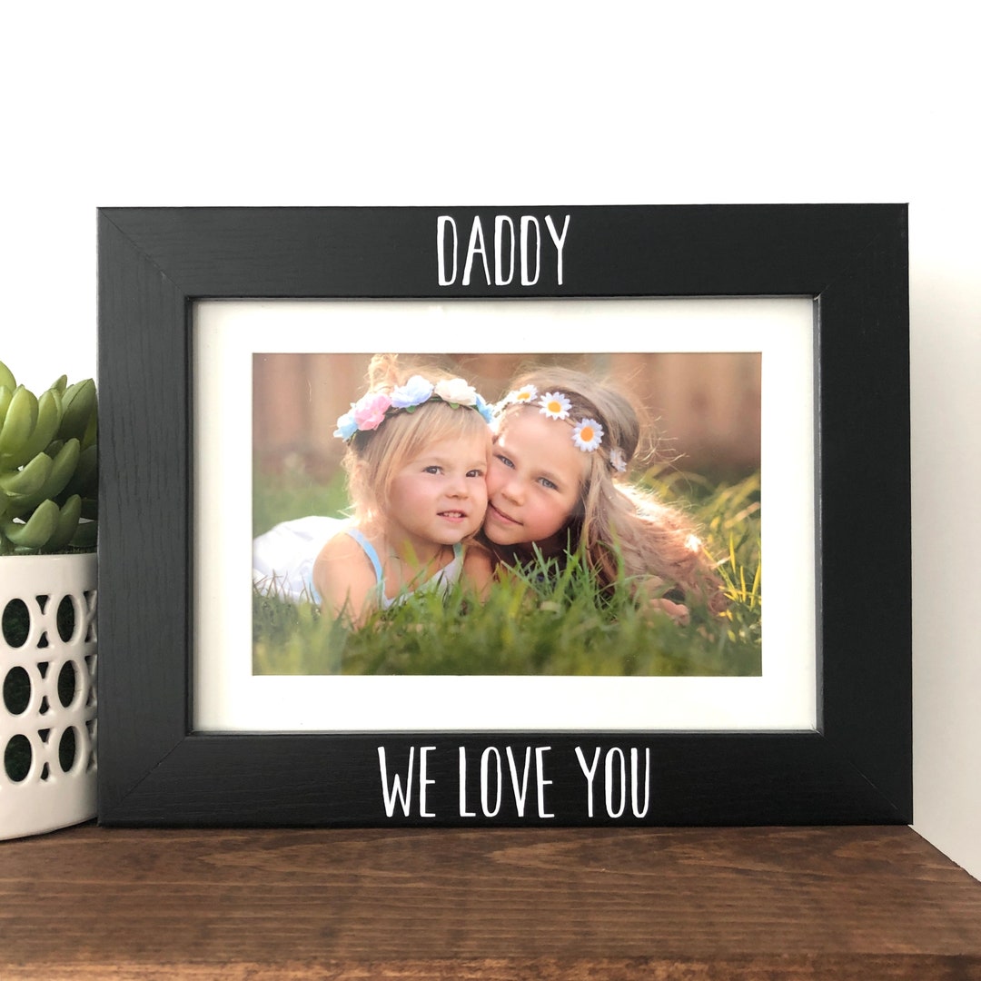 Daddy We Love You Picture Frame // Gift for Dad From Kids // Father's ...