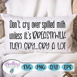 Spilled Milk Svg, Lactation Svg, Breastfeeding SVG, Newborn Svg, Baby ...