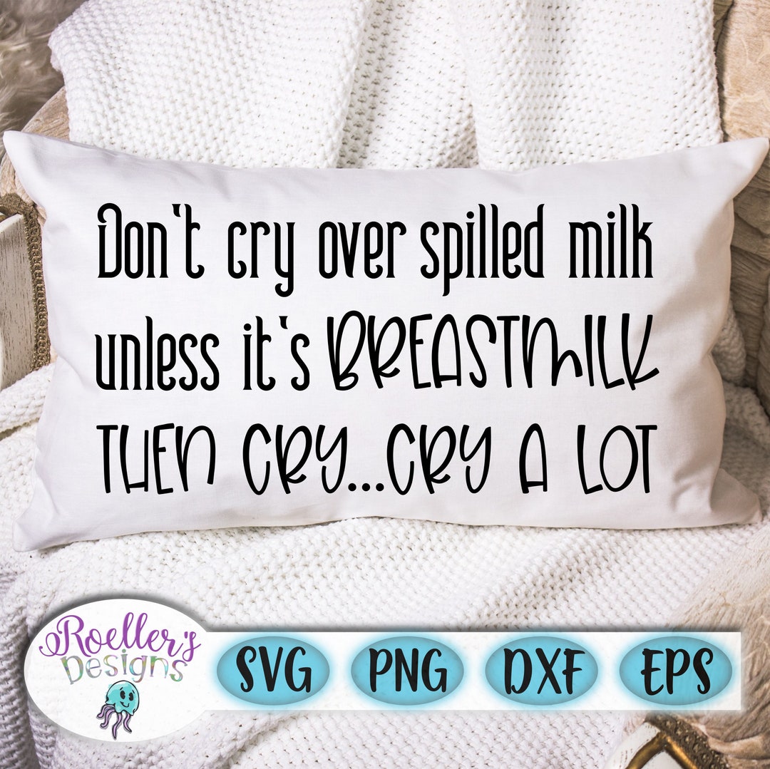 Spilled Milk Svg, Lactation Svg, Breastfeeding SVG, Newborn Svg, Baby ...