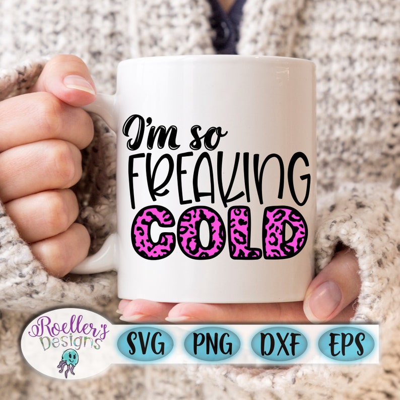 Im so Freaking Cold Svg Patterned Svg Cheetah Print Svg - Etsy