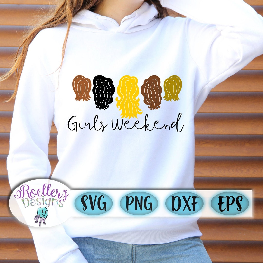 Girls Weekend Svg, Best Friends Svg, Friends Svg, Hair Styles Svg, Back ...