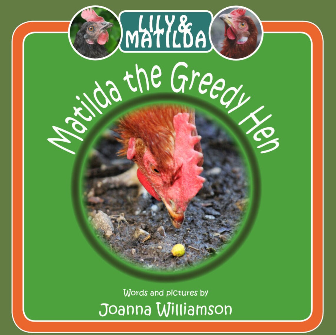 Matilda the Greedy Hen. Published Nov 2020. Signed copies available ...