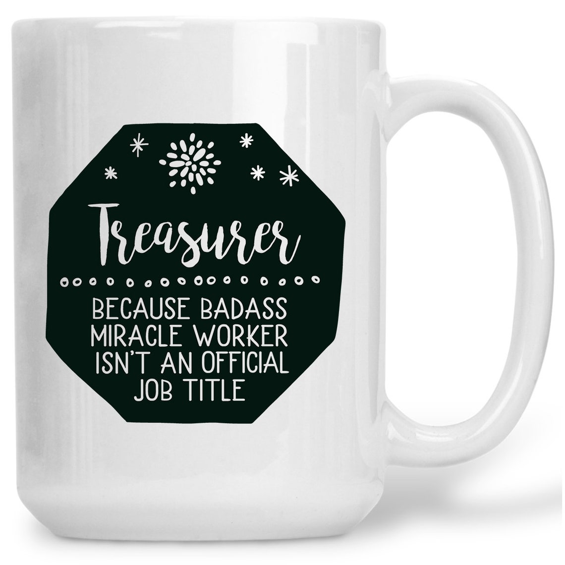 Treasurer Mug Treasurer Quote Mug Because Badass Miracle | Etsy