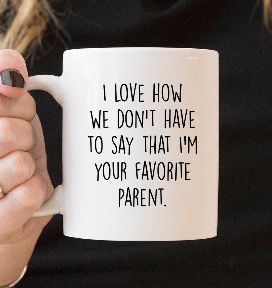 Favorite Parent Mug Family Mug, Best Parent Ever Mug, Funny Mug, for ...