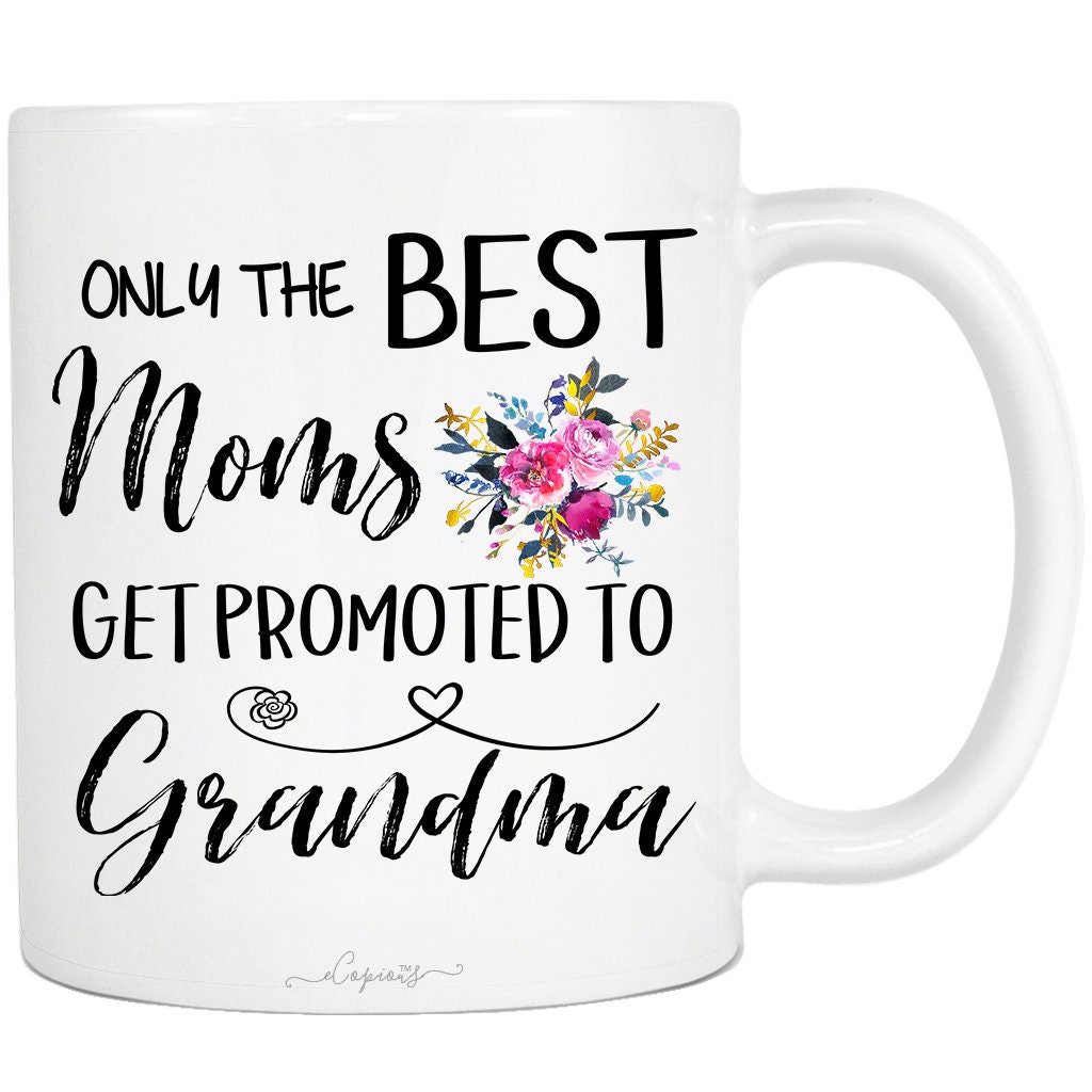 Only The Best Moms Get Promoted To Great Grandma Coffee Mug Etsy