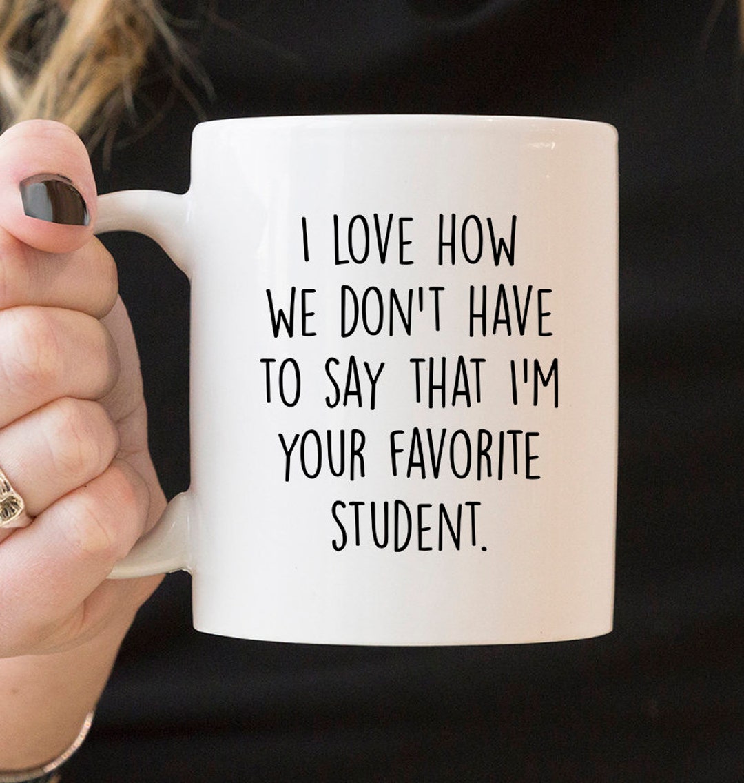 Favorite Student Mug Student Mug, Best Student Ever Mug, Funny Mug, for ...