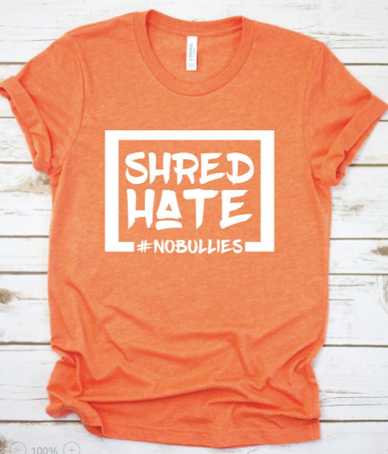 Shred Hate Shirt / Unity Day Shirt / Bully Shirt / Teacher Shirts ...