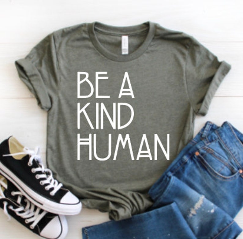 Be a Kind Human T-shirt / Kindness Shirts / Teacher Shirts / - Etsy