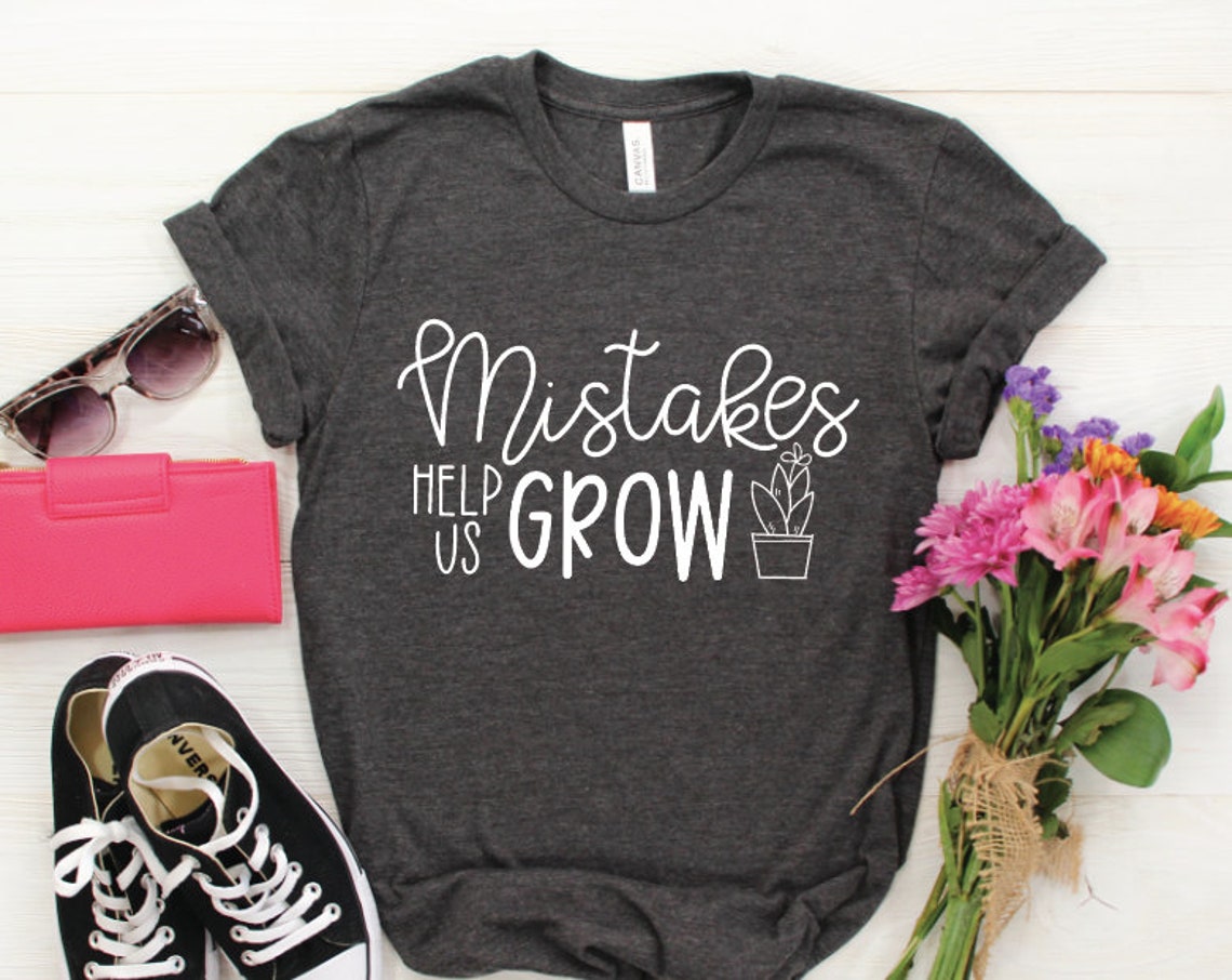 Mistakes Help Us Grow / Teacher Shirts / Growth Mindset Shirt ...