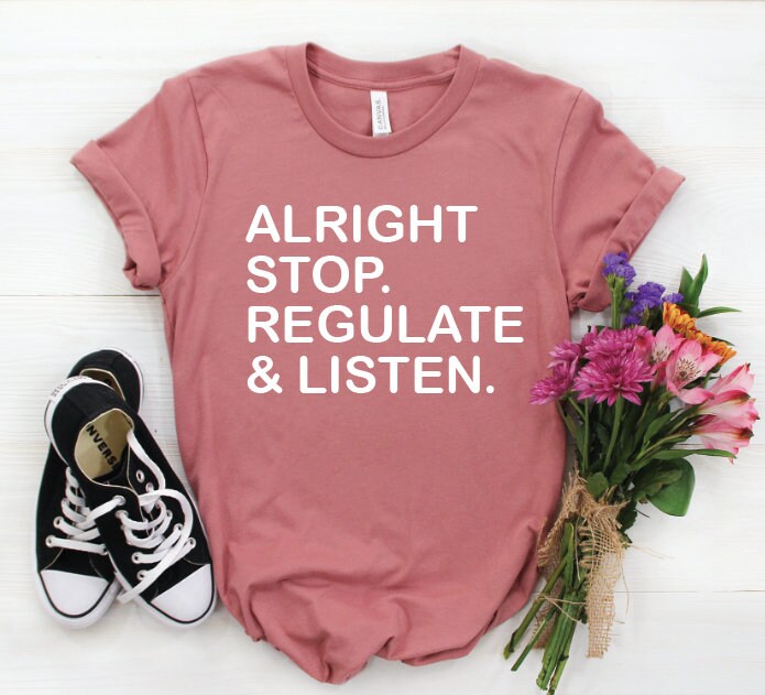 Stop, Regulate and Listen Shirt / Funny Teacher Shirt / Teacher Shirts ...