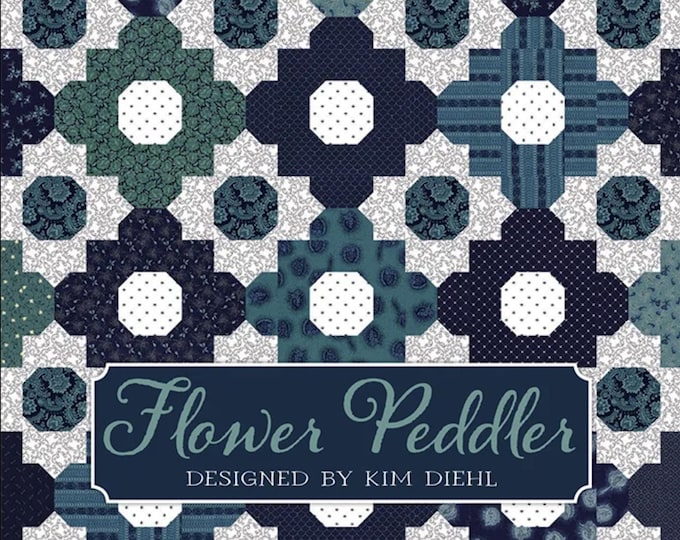 Flower Peddler Quilt Pattern Kim Diehl for It's Sew Emma - Fat Quarter ...