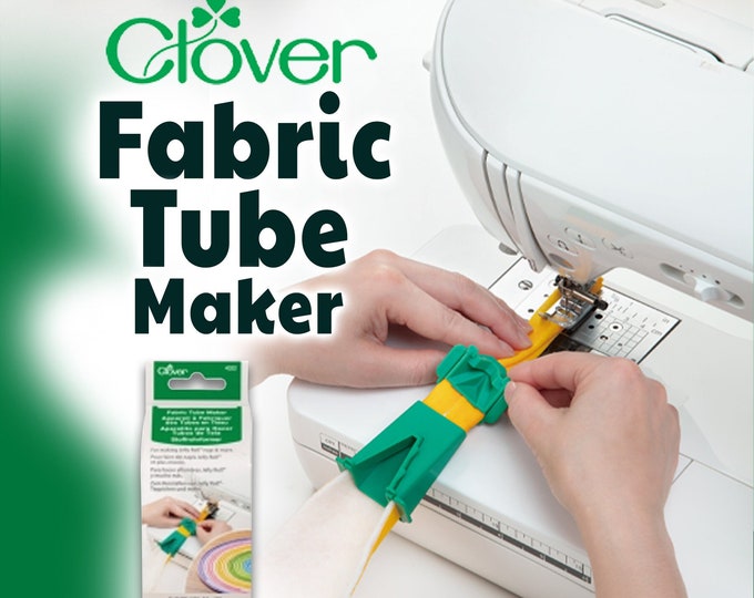 Clover Fabric Tube Maker is Great for Accomplishing Two Precision Folds ...