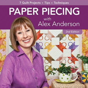 Paper Piecing With Alex Anderson, Quilt Pattern Guide for Starters, Beginners Paper Piecing ...