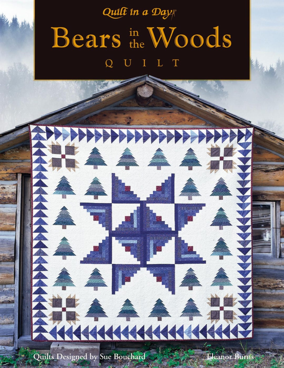 Bears in the Woods Quilt Book by Quilt in a Day, Country Inspired Cabin ...