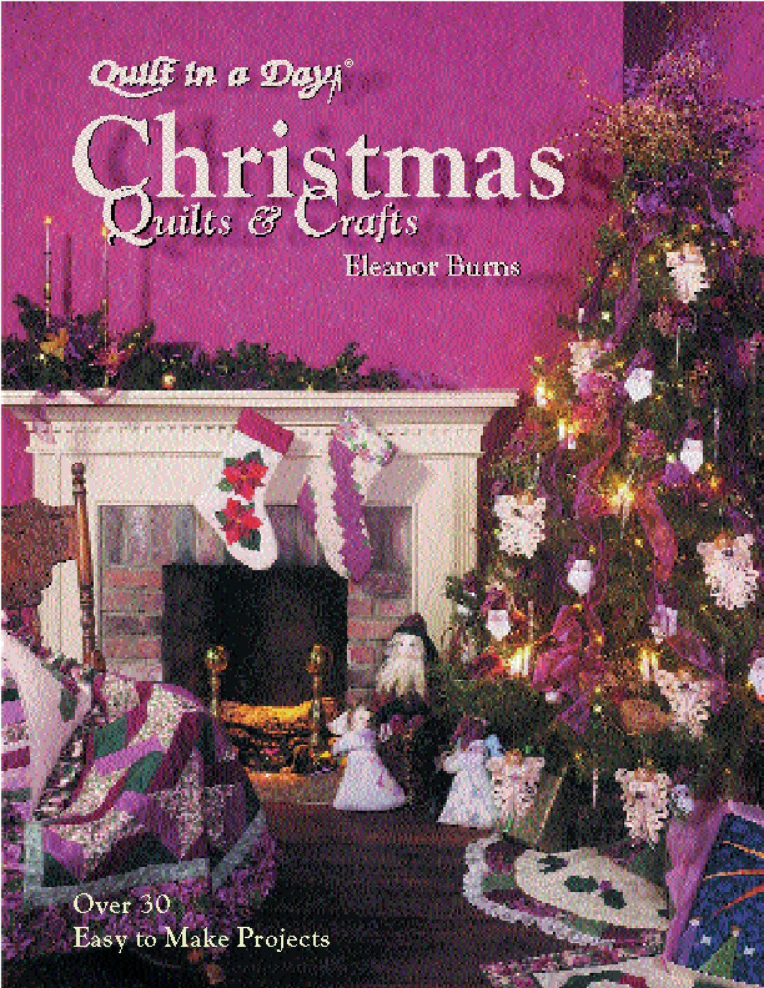 Christmas Quilts and Crafts by Eleanor Burns for Quilt in a Day ...