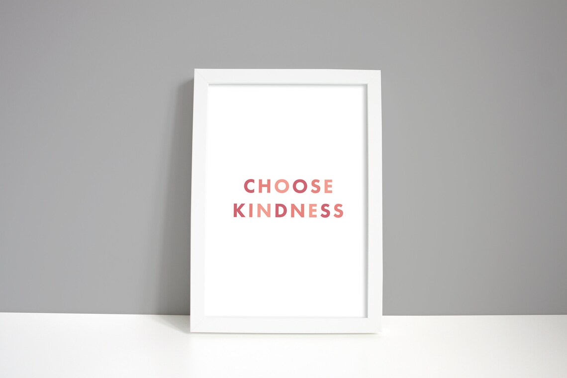 Choose Kindness Poster Print Self Love Wall Art New Home - Etsy