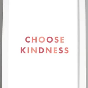 Choose Kindness Poster Print, Self Love Wall Art, New Home Print, Best ...