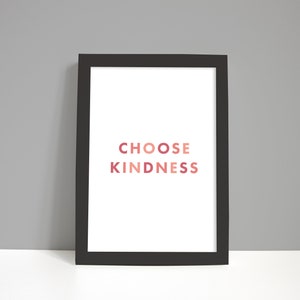 Choose Kindness Poster Print, Self Love Wall Art, New Home Print, Best ...