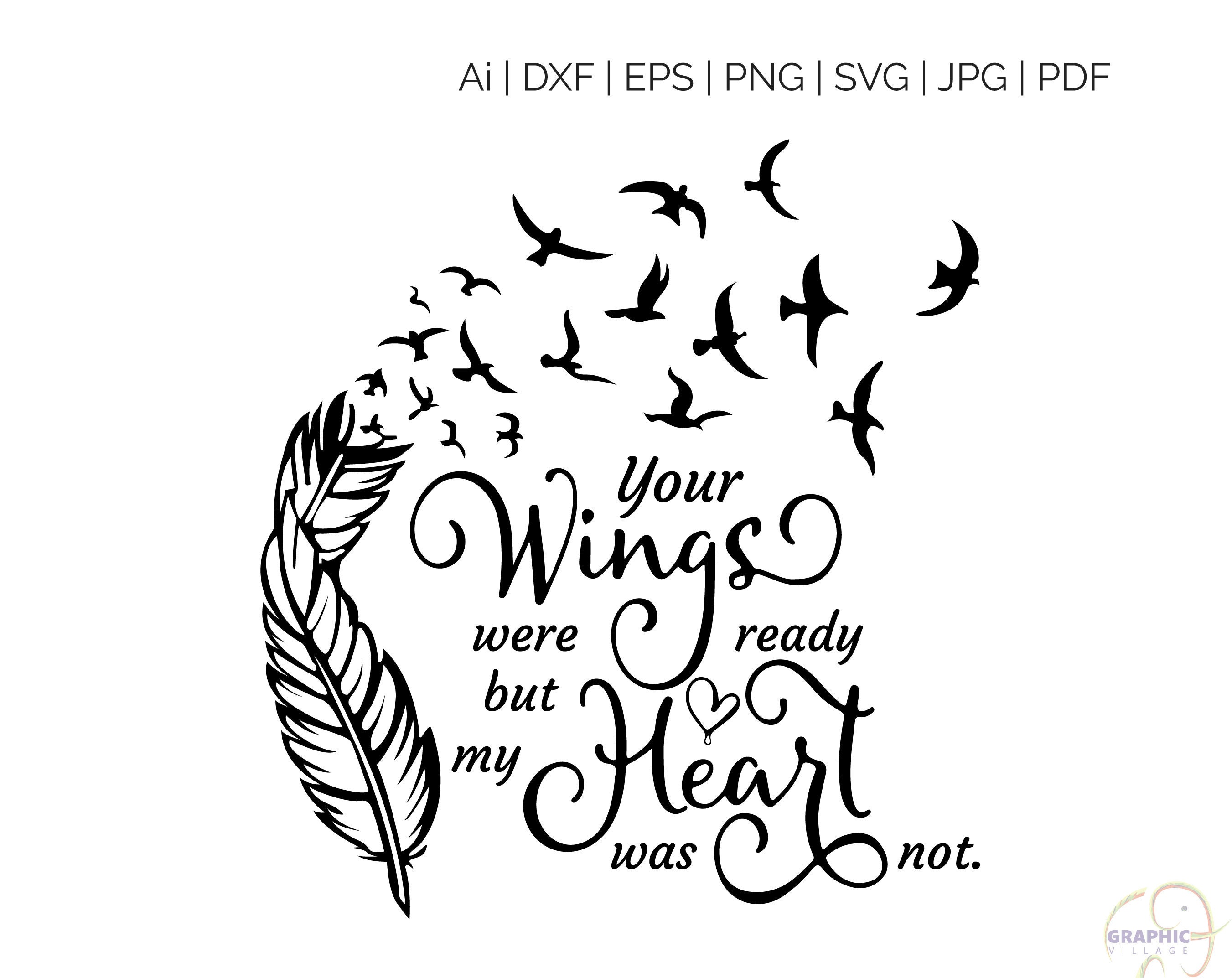 Your Wings Were Ready But My Heart Was Not Svg Eps Vector Etsy