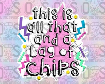 All That and a Bag of Chips Svg - Etsy