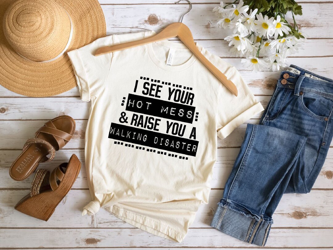 I See Your Hot Mess Digital Design. Printable. NOT AN SVG. Single Color ...