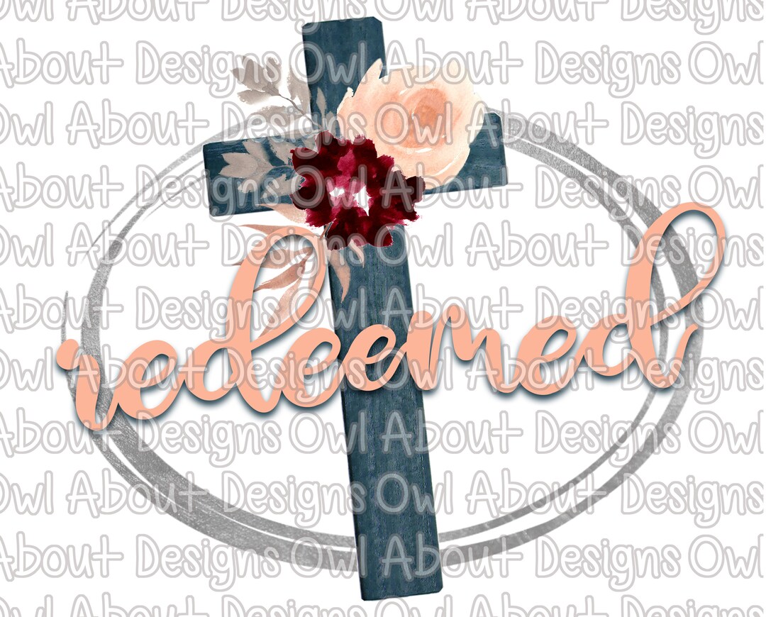 Redeemed Digital Download. Redeemed. Sublimation Design. Easter. Cross ...