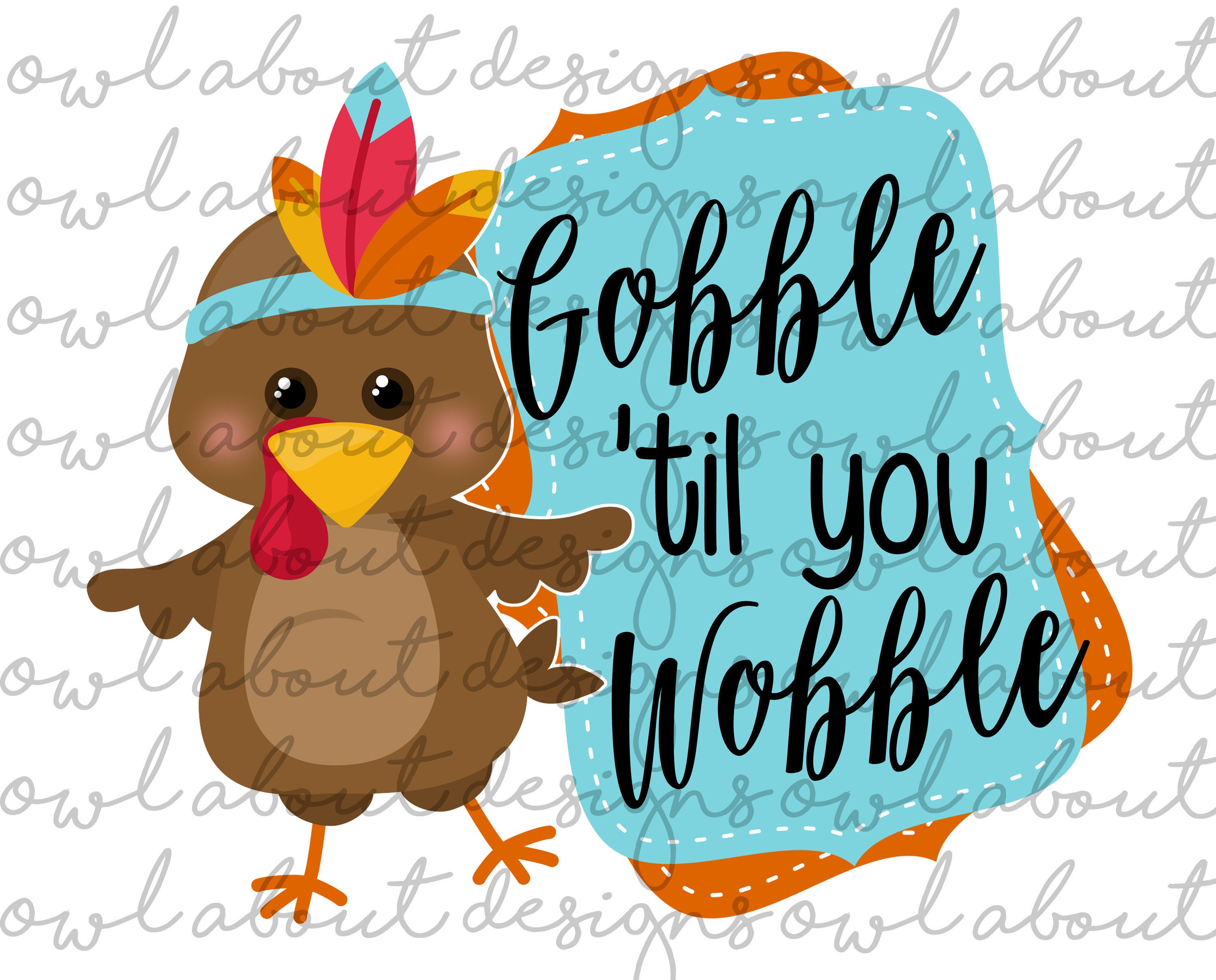 Gobble Til You Wobble