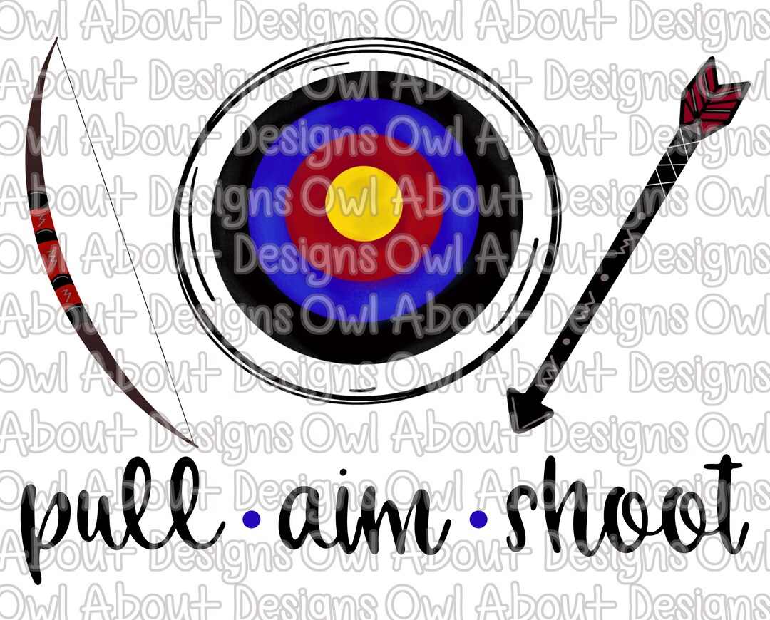 Pull. Aim. Shoot. Archery Digital Download. Arrows. Bow. School Sports ...