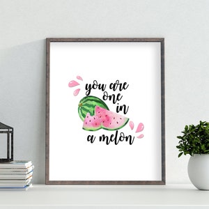 You Are One in a Melon Printable Wall Art, Watermelon Printable Wall ...
