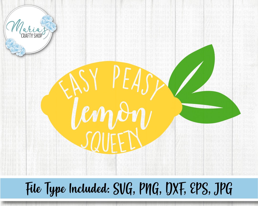 Easy Peasy Lemon Squeezy SVG File, Lemon SVG, Fun and Cute Design for ...