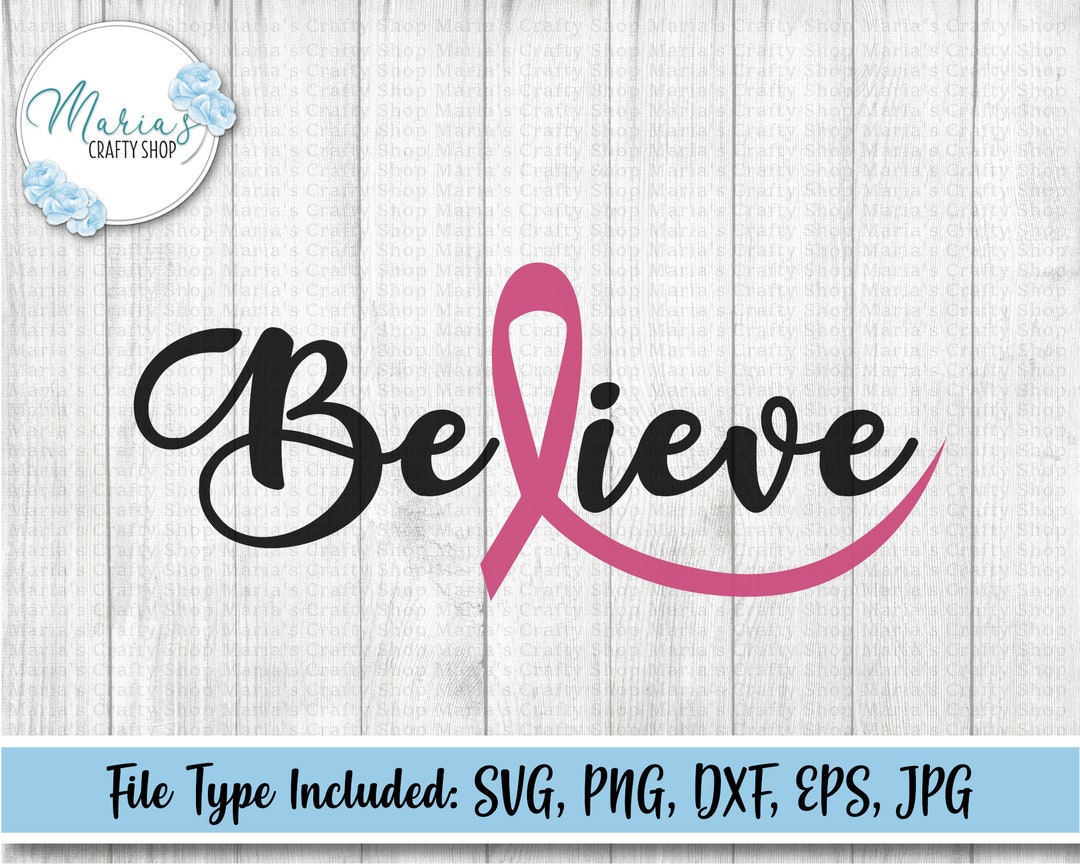 Believe Breast Cancer Awareness Ribbon SVG - Cut Files (digital ...