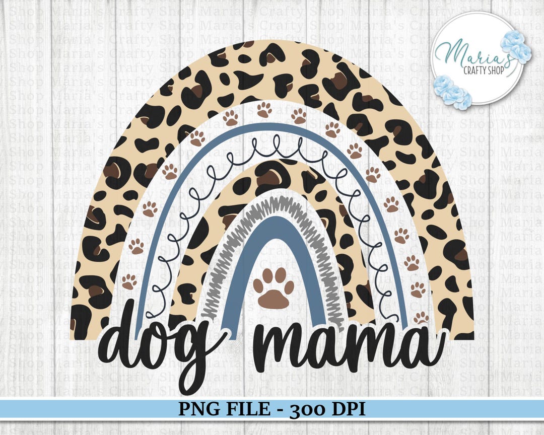 Dog Mama Rainbow Leopard Print PNG: T-shirt Sublimation Design (digital ...