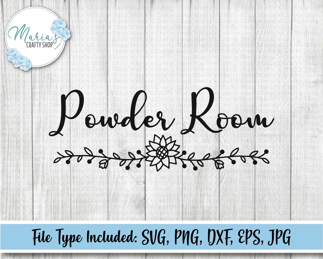 Powder Room Svg, Bathroom Svg, Sign Svg, Home Svg, Cutting Files in Svg ...