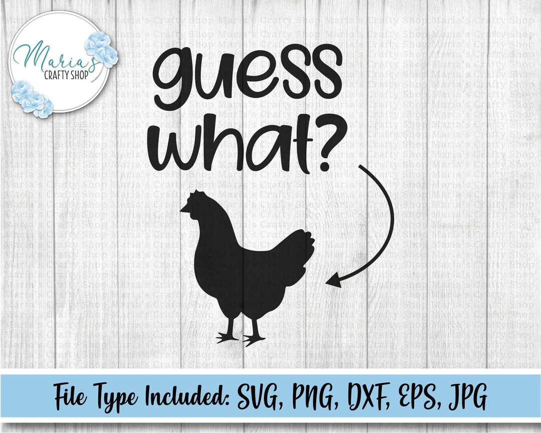 Guess What Chicken Butt Svg File, Funny Saying, Farm Animal Chicken ...