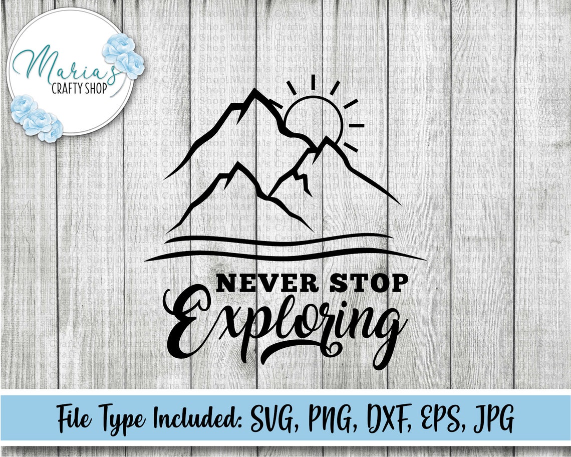 Never Stop Exploring SVG Exploring SVG Mountains Svg - Etsy