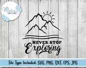 Never Stop Exploring SVG Exploring SVG Mountains Svg - Etsy