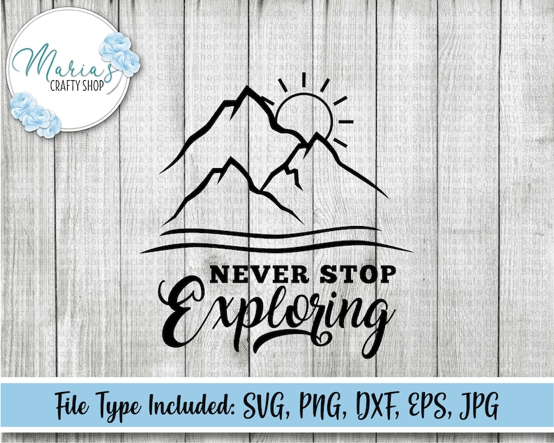 Never Stop Exploring SVG Exploring SVG Mountains Svg - Etsy