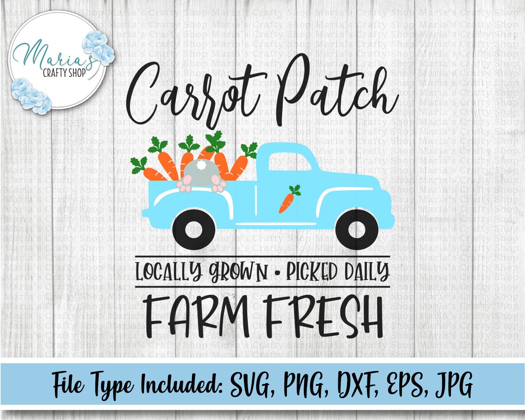 Easter Svg, Carrot Patch Svg, Farm Fresh Carrots With Truck and Bunny ...