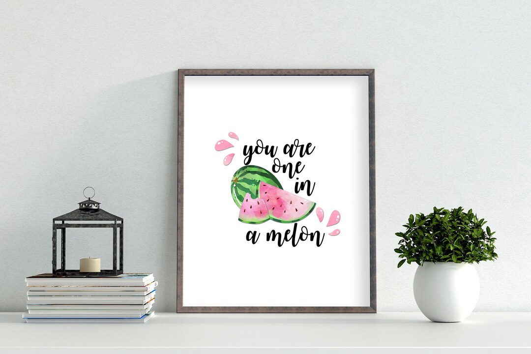 You Are One in a Melon Printable Wall Art, Watermelon Printable Wall ...
