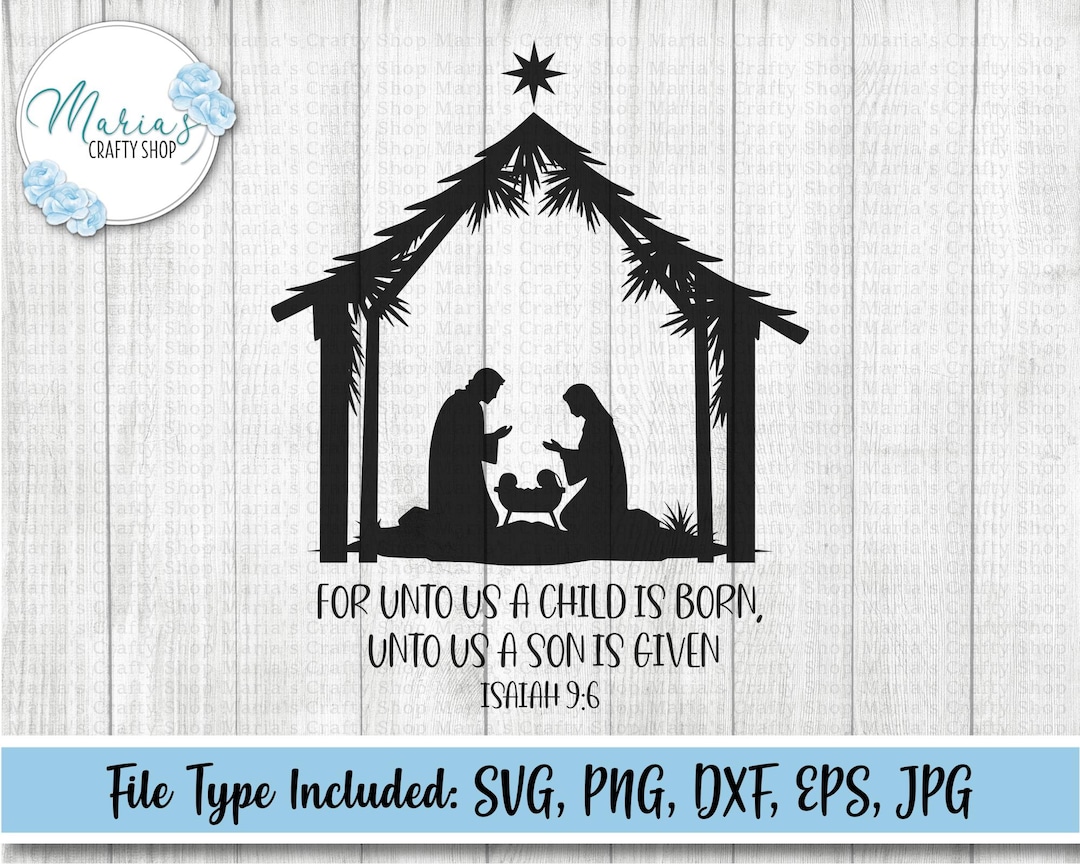 For Unto Us a Child is Born Nativity Svg, Bible Verse Isaiah 9:6, Jesus ...