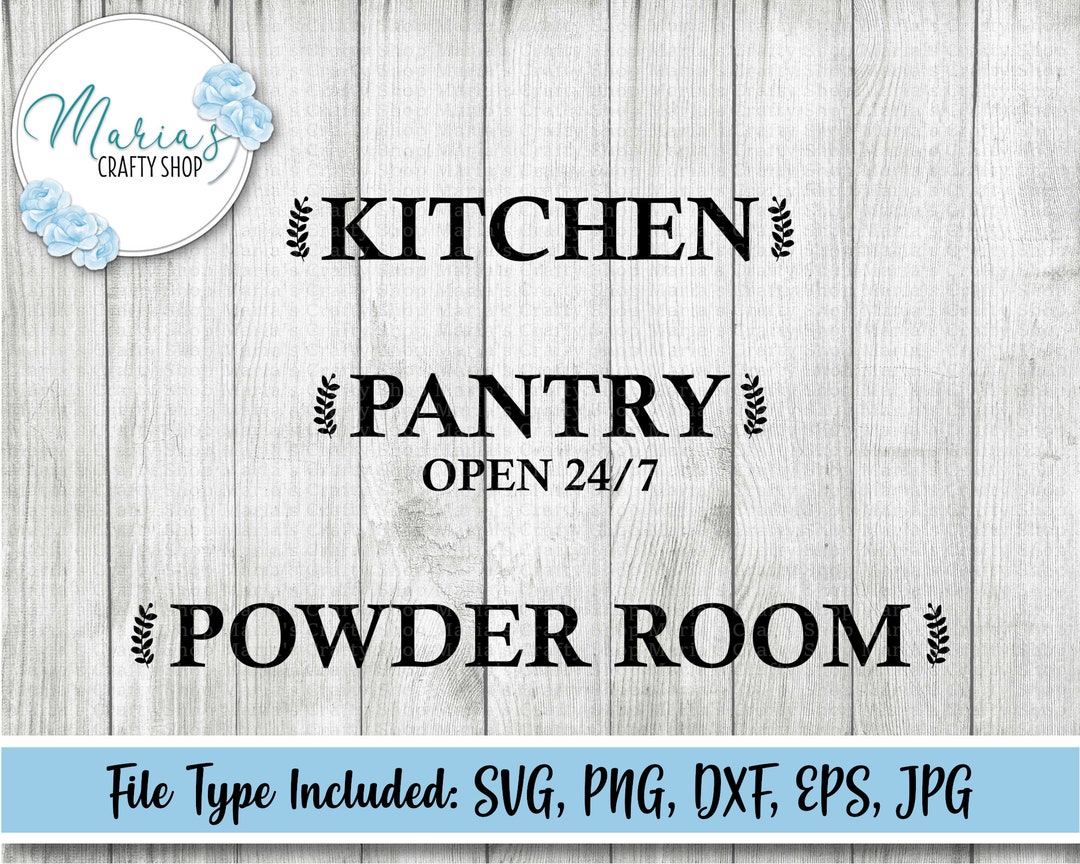 Pantry Svg, Kitchen Svg, Powder Room Svg, Pantry Open 24/7, Bathroom ...