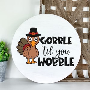 Gobble Til You Wobble SVG, Thanksgiving Turkey Design, Cute Tshirt ...
