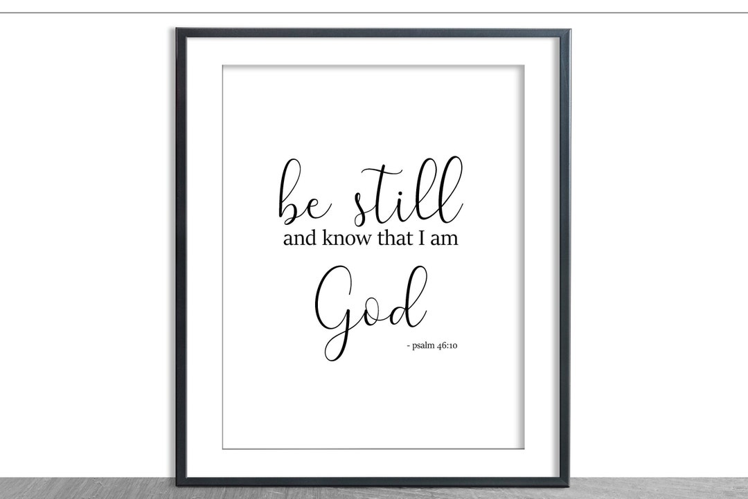 Be Still and Know That I Am God Psalm 46 10 Printable Wall Art, Psalm ...