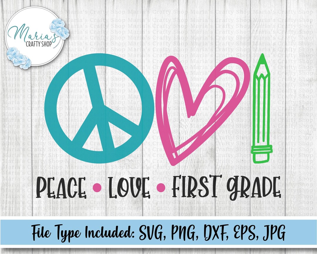 Peace Love First Grade SVG: Teacher T-shirt Design (digital Files) - Etsy