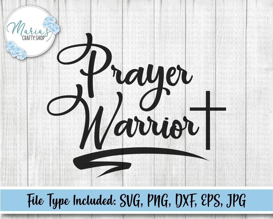 Prayer Warrior SVG, Faith Svg, Prayer Svg, Religious Svg, Christian Svg ...