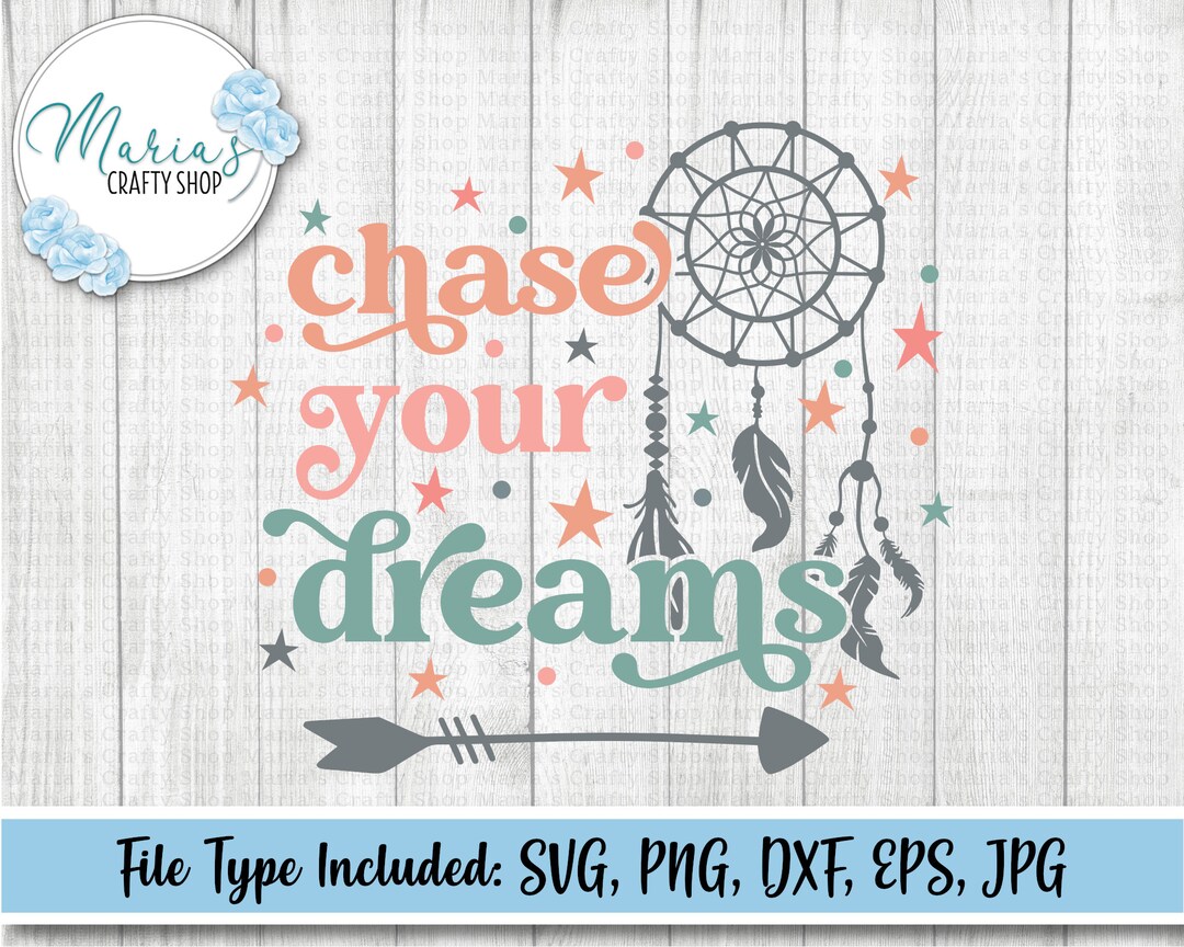 Chase Your Dreams Svg, Dreams Svg, Dreamcatcher Svg, Inspirational Svg ...