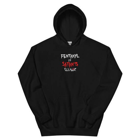 Fentanyl is Satan's Elixir Hoodie Drug Recovery Pullover - Etsy